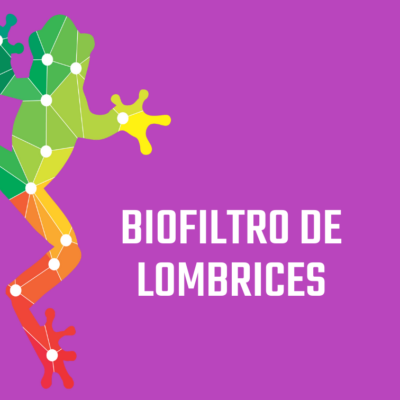 BIOFILTRO DE LOMBRICES PARA AGUA RESIDUAL – Innovación Ciudadana